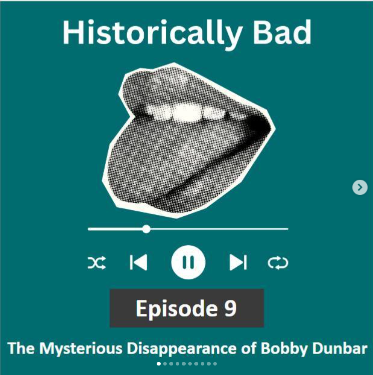 9. The Mysterious Disappearance of Bobby Dunbar – Historically Bad Podcast